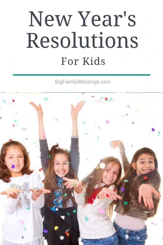 New Years Eve Resolutions for Kids - Big Family Blessings