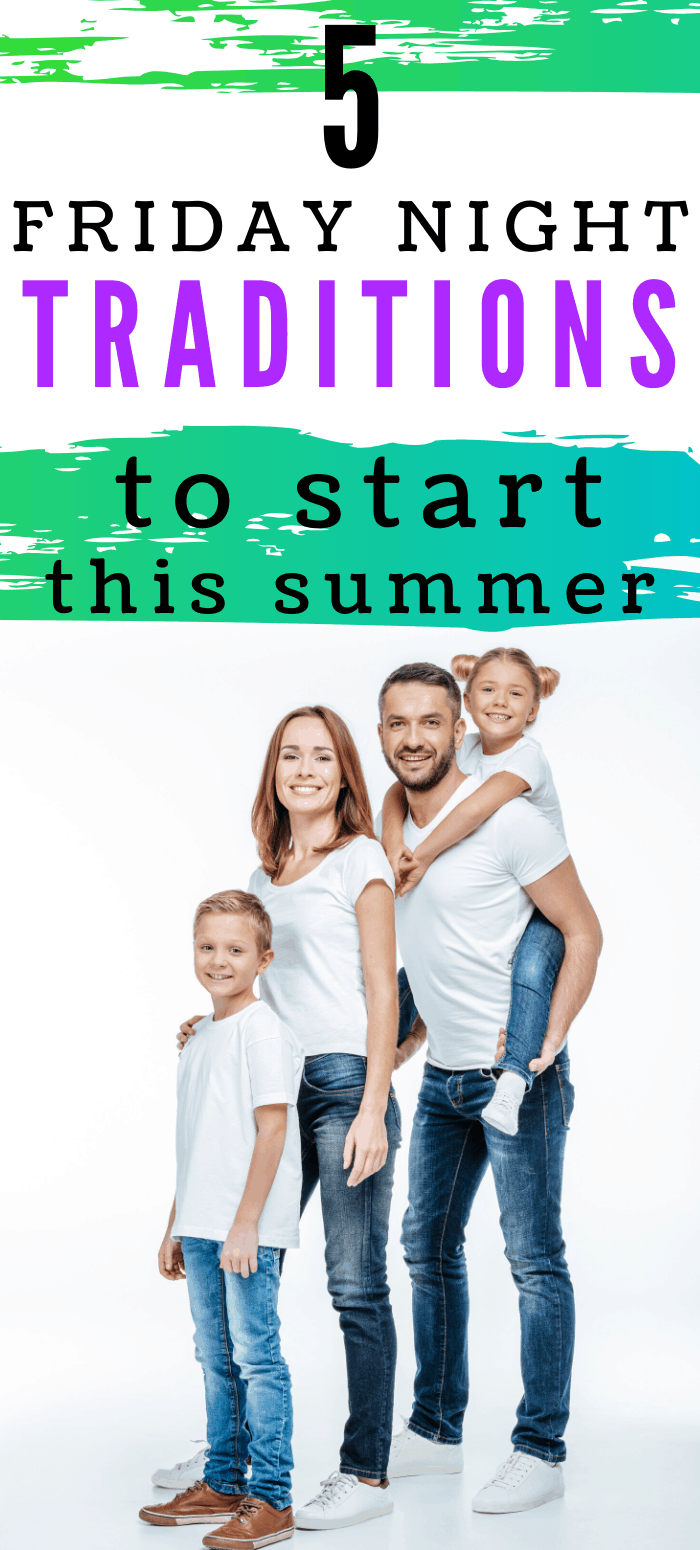 5 Fun Friday Night Traditions to Start This Summer - Big Family Blessings