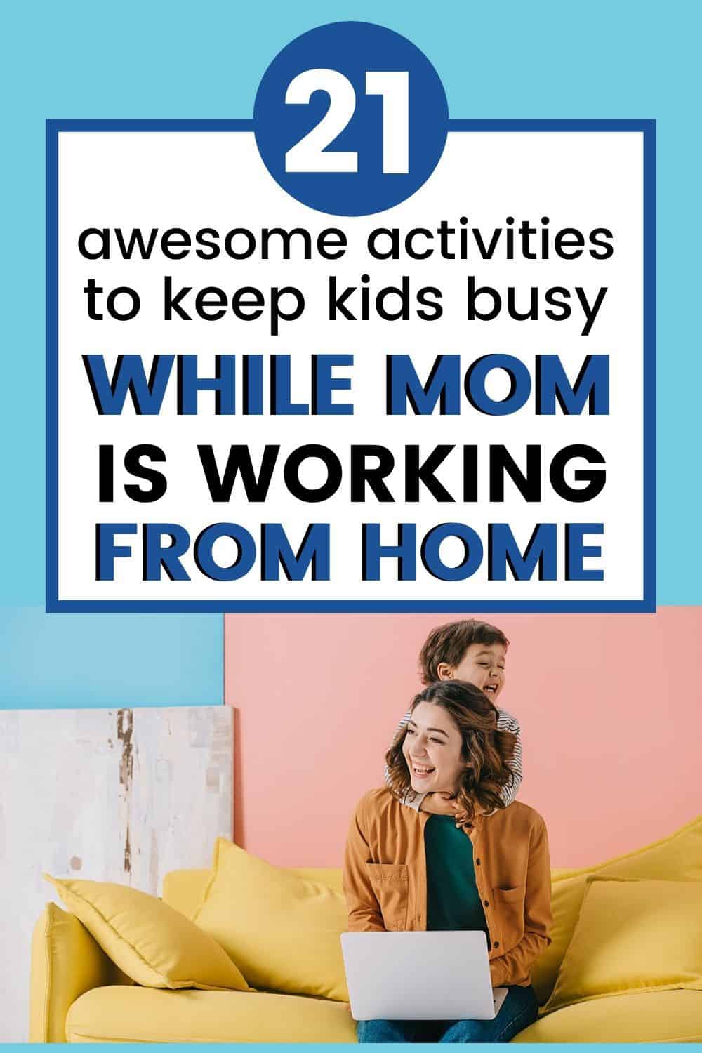 21 Awesome Activities to Keep Your Kids Busy While You Work from Home ...